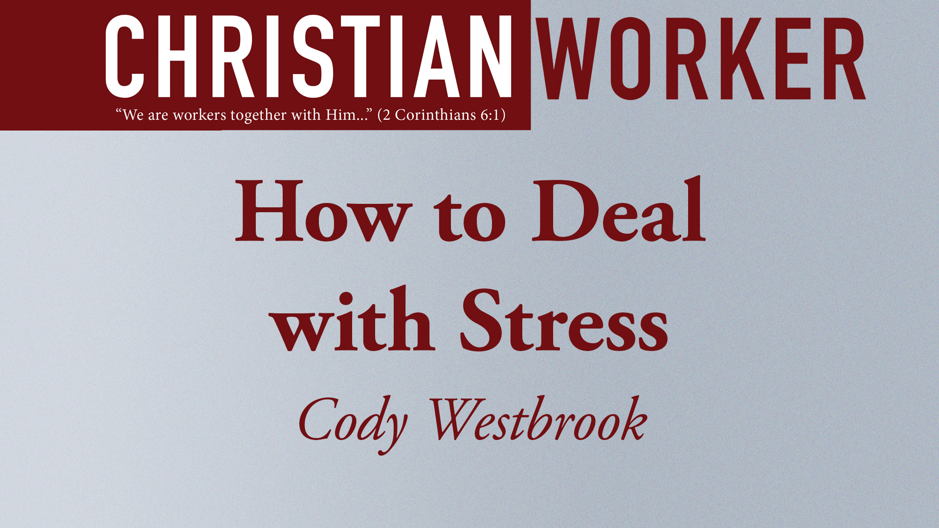 How to Deal with Stress – Southwest Church of Christ