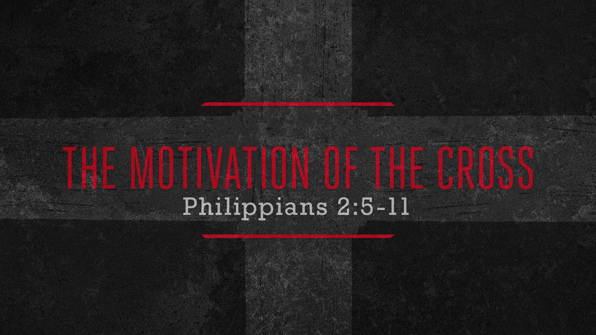 The Motivation of the Cross – Southwest Church of Christ