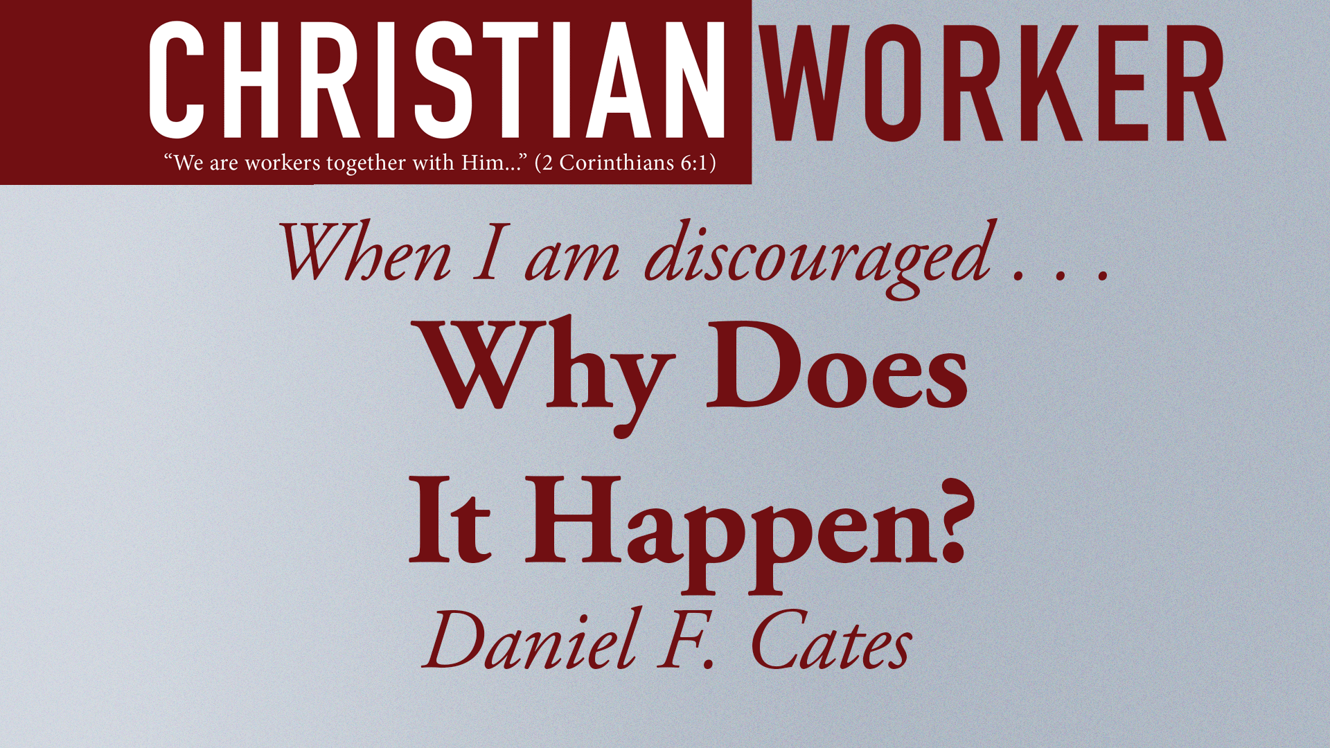 Why Does It Happen? - Daniel F. Cates – Southwest Church of Christ