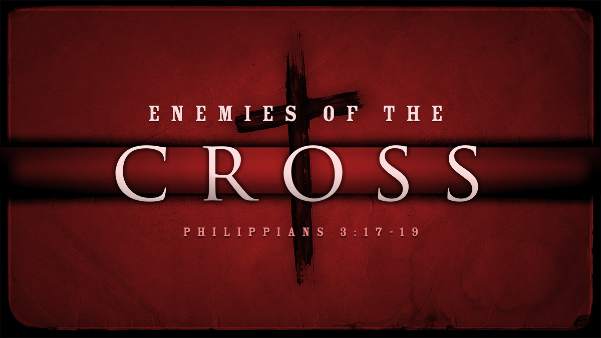 Enemies of the Cross – Southwest Church of Christ