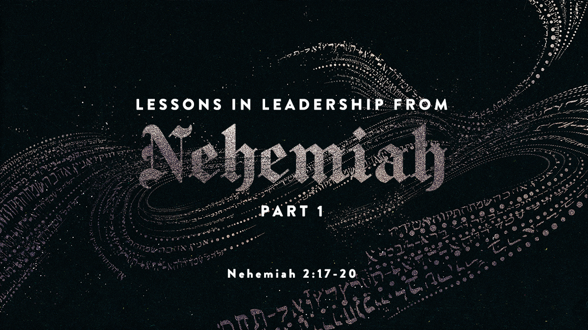 Lessons in Leadership from Nehemiah (Part 1) – Southwest Church of Christ