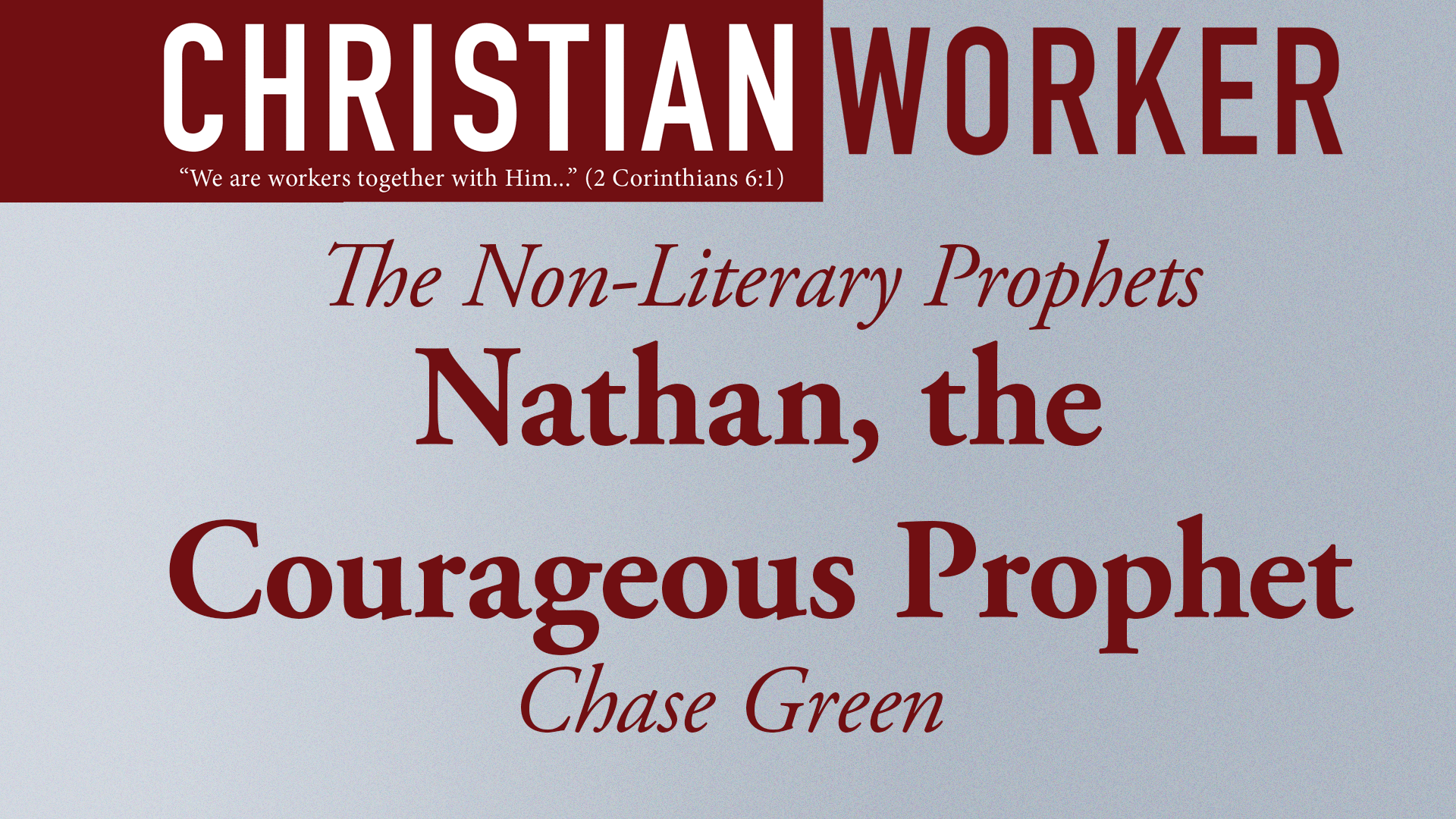 Nathan, the Courageous Prophet - Chase Green – Southwest Church of Christ