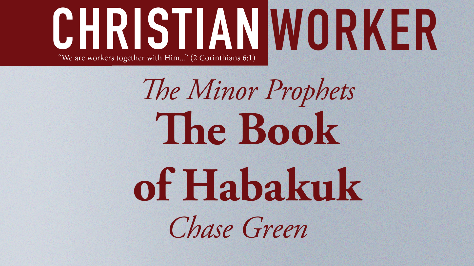 The Book of Habakuk - Chase Green – Southwest Church of Christ