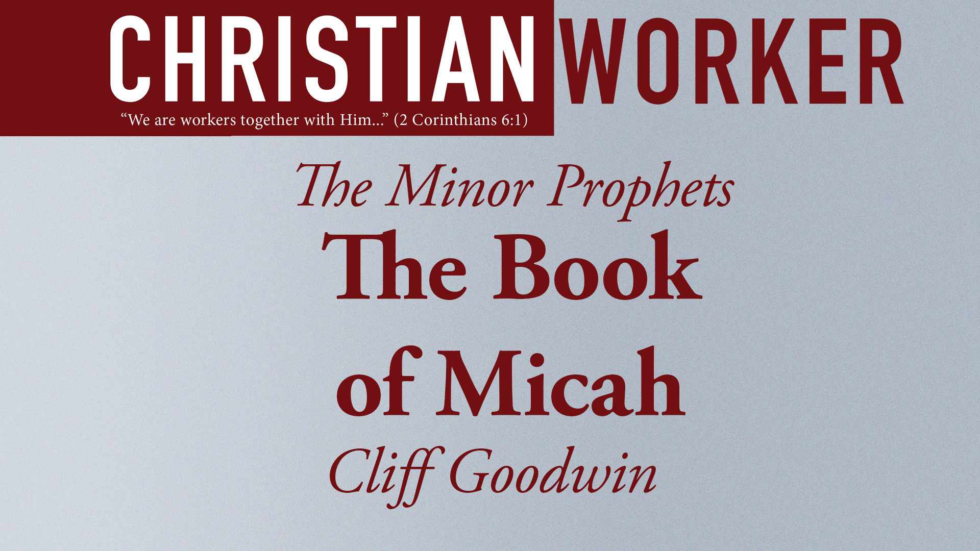 The Book of Micah - Cliff Goodwin – Southwest Church of Christ