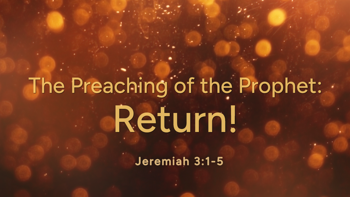 The Preaching of the Prophet: Return! – Southwest Church of Christ