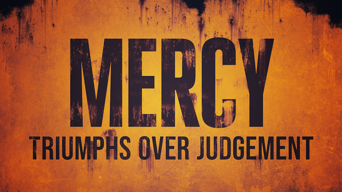 Mercy Triumphs Over Judgement – Southwest Church of Christ