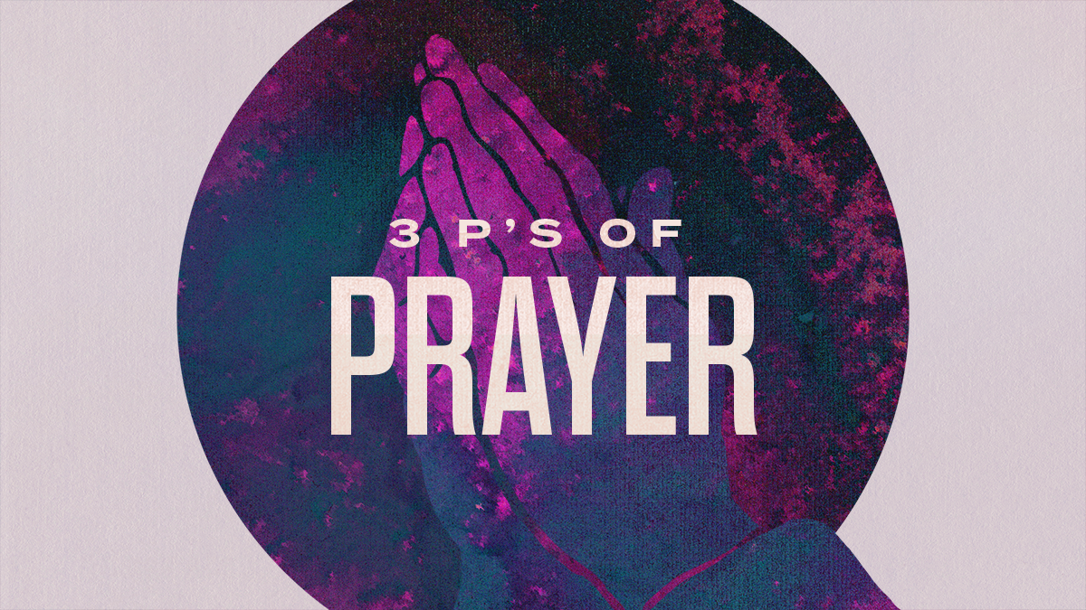 3 P's of Prayer – Southwest Church of Christ