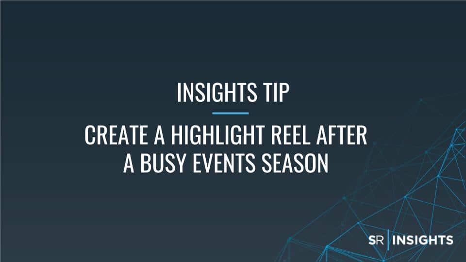 Insights Tip: Create a Highlight Reel After a Busy Events Season ...