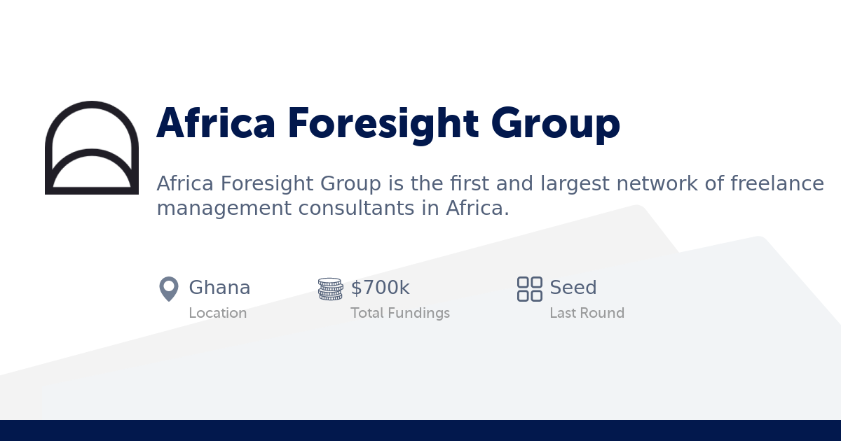 Africa Foresight Group - Overview, Financials, Competitors - StartupList Africa