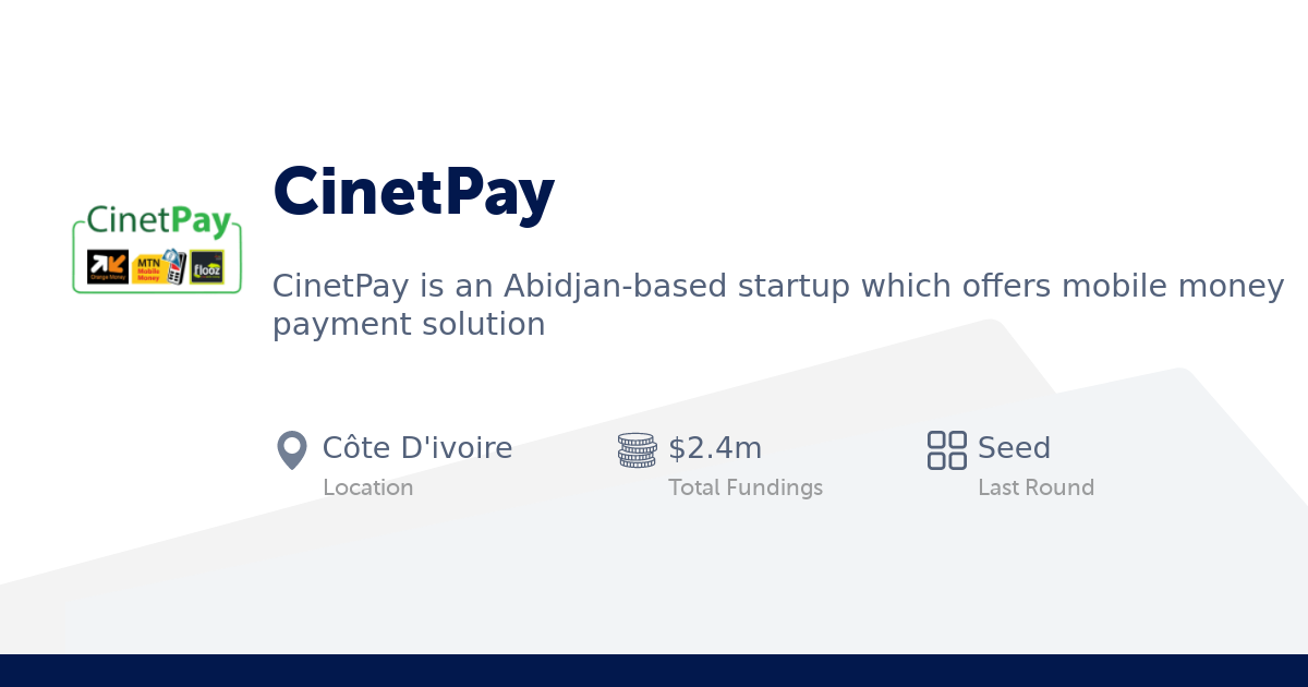 CinetPay - Overview, Financials, Competitors - StartupList Africa