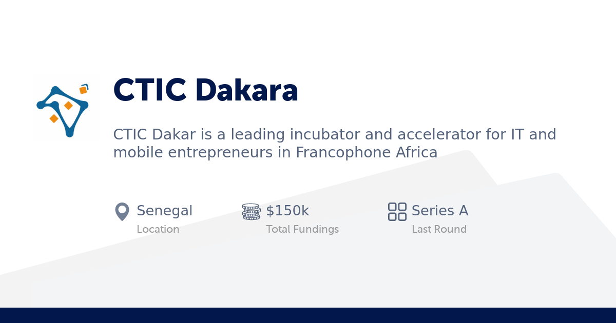 CTIC Dakara - Overview, Financials, Competitors - StartupList Africa