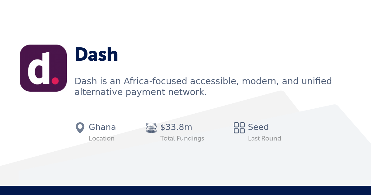 Dash - Overview, Financials, Competitors - StartupList Africa