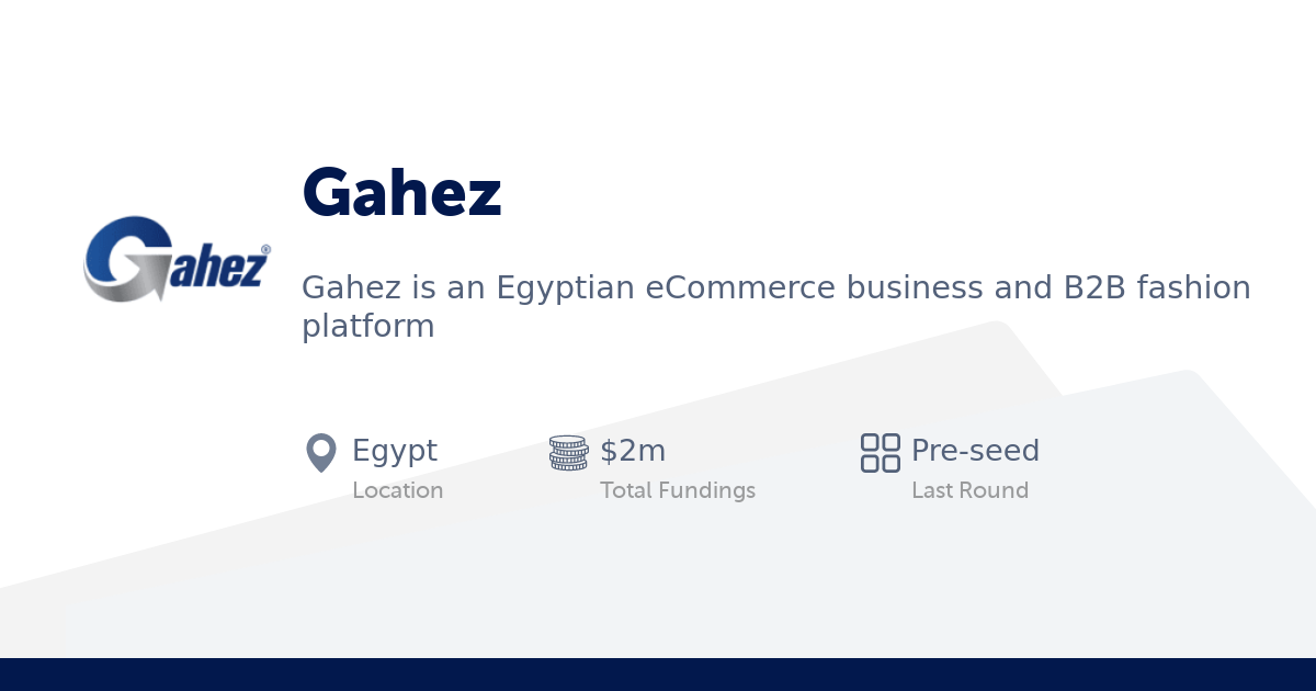 Gahez - Overview, Financials, Competitors - StartupList Africa