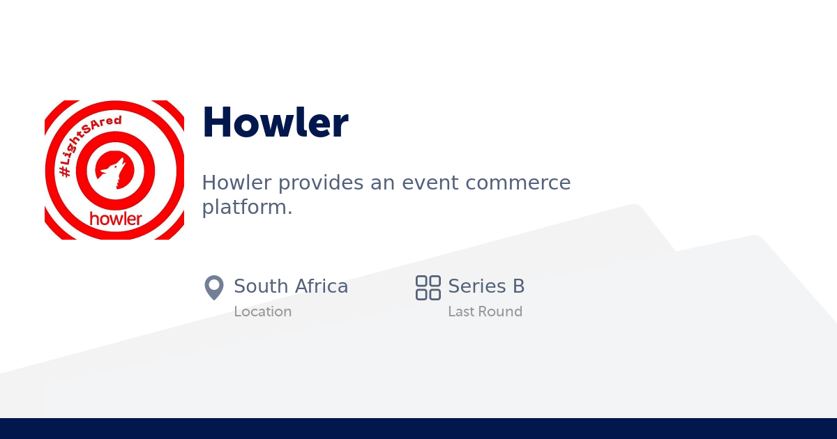 Howler - Overview, Financials, Competitors - StartupList Africa