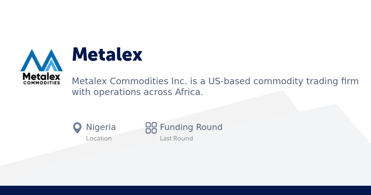 Metalex - Overview, Financials, Competitors - StartupList Africa