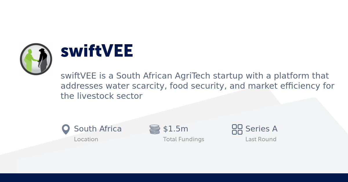 swiftVEE Company Profile, Cape Town AgriTech Startup, Founders and ...