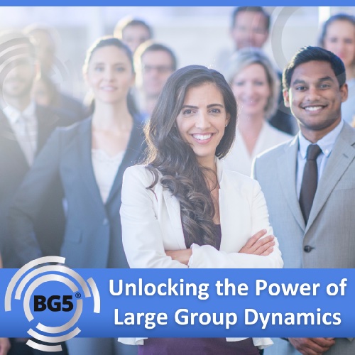 Unlocking the Power of Large Group Dynamics - BG5BI