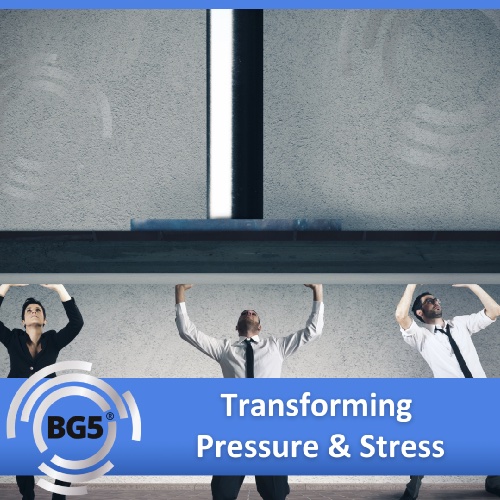 Transforming Pressure & Stress into the Fuel for Success - BG5BI