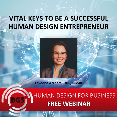 Vital Keys to be a Successful Human Design Entrepreneur - BG5BI