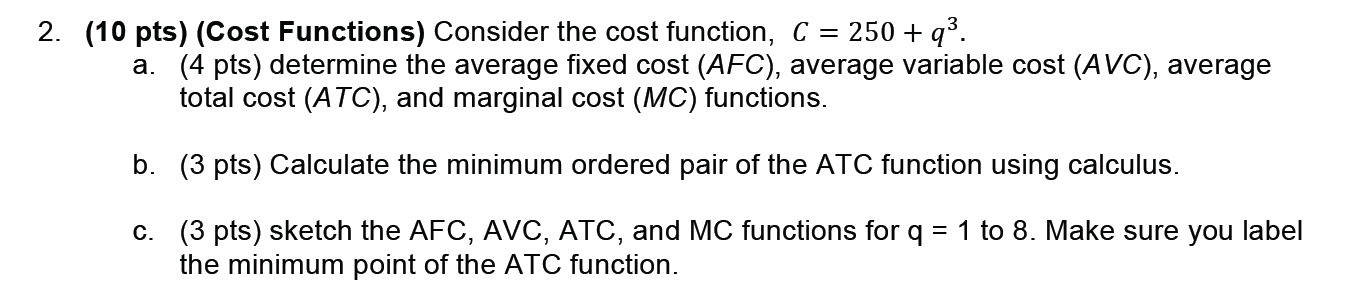 Solved 3 2 (10 pts) (Cost Functions) Consider the cost | Chegg.com Solved 3 2 (10 pts) (Cost Functions) Consider the cost | Chegg.com