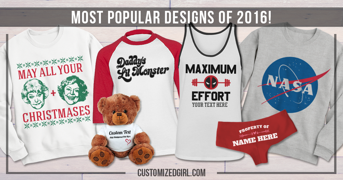 The Most Popular Designs From 2016 - CustomizedGirl Blog
