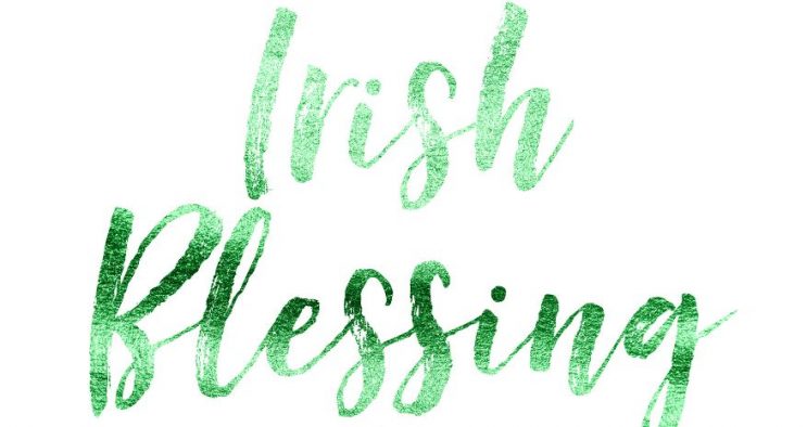 22 Irish Sayings, Slogans, & Blessings - CustomizedGirl Blog
