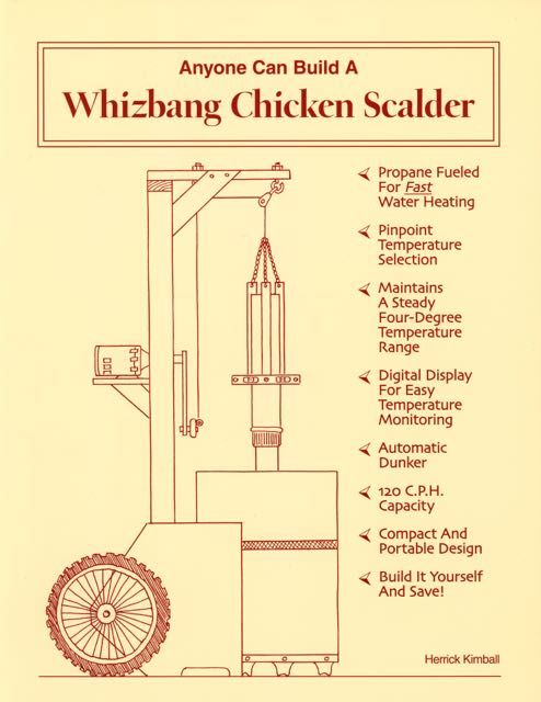 Anyone Can Build A Whizbang Chicken Scalder By: Herrick Kimball