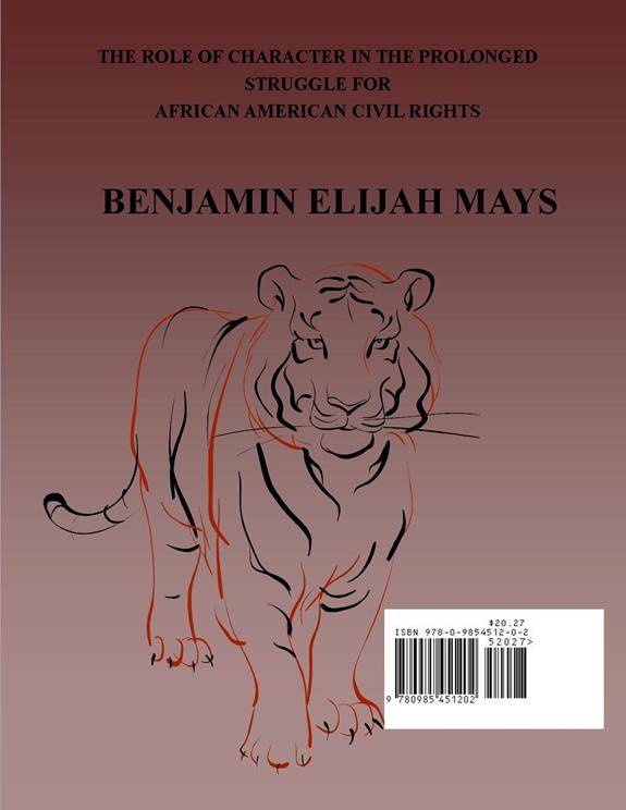 BENJAMIN E. MAYS: THE ROLE OF CHARACTER IN THE PROLONGED STRUGGLE FOR ...