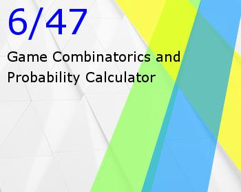 6/47 Game Combinatorics and Probability Calculator