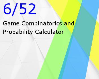 6/52 Game Combinatorics and Probability Calculator