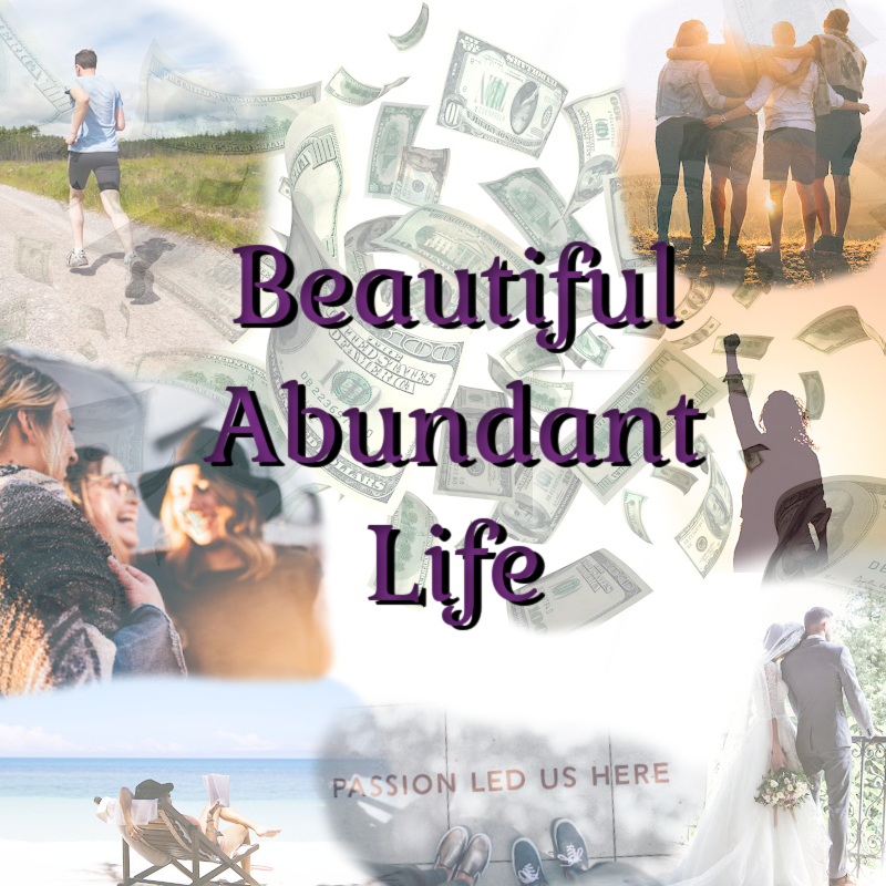 Beautiful Abundant Life