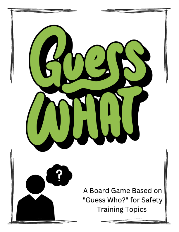 “Guess What?” Safety Training Game