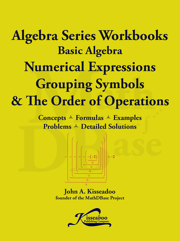 Basic Algebra Workbooklet 1: Numerical Expressions, Grouping Symbols ...