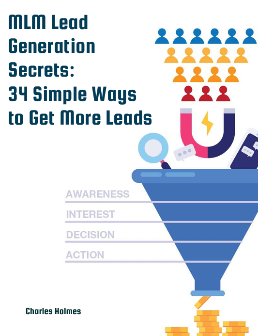 MLM Lead Generation Secrets: 34 Simple Ways to Get More Leads