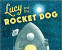 Used Book - Lucy and the Rocket Dog (HC)