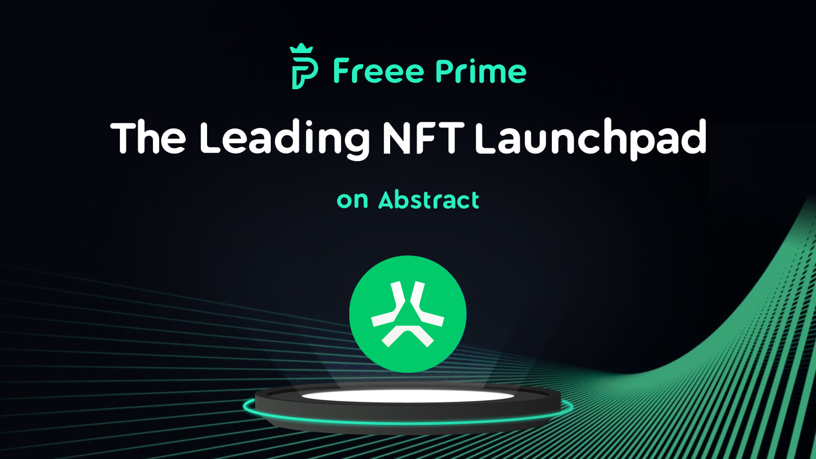 The Leading NFT Launchpad on Abstract - Freee Prime