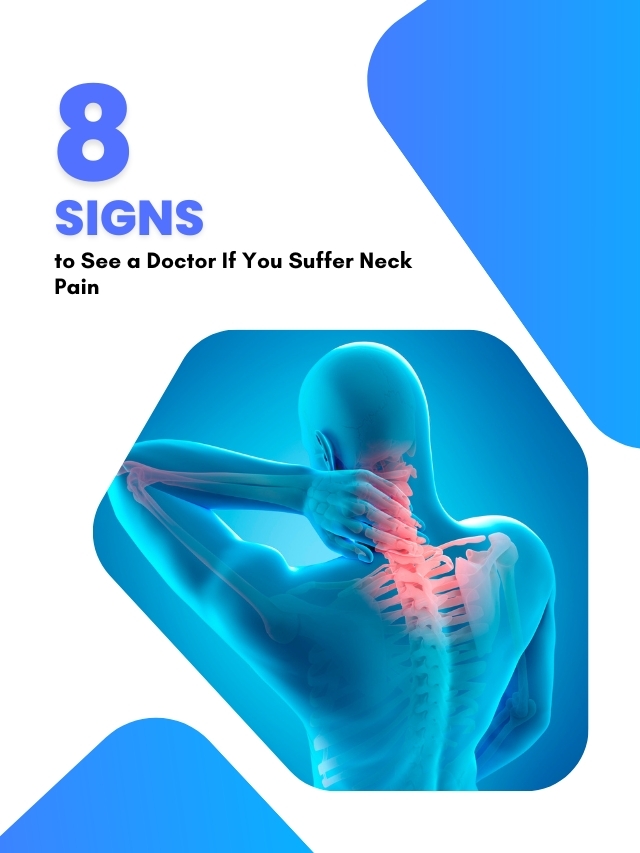 Best 8 Signs To See A Doctor If You Suffer Neck Pain