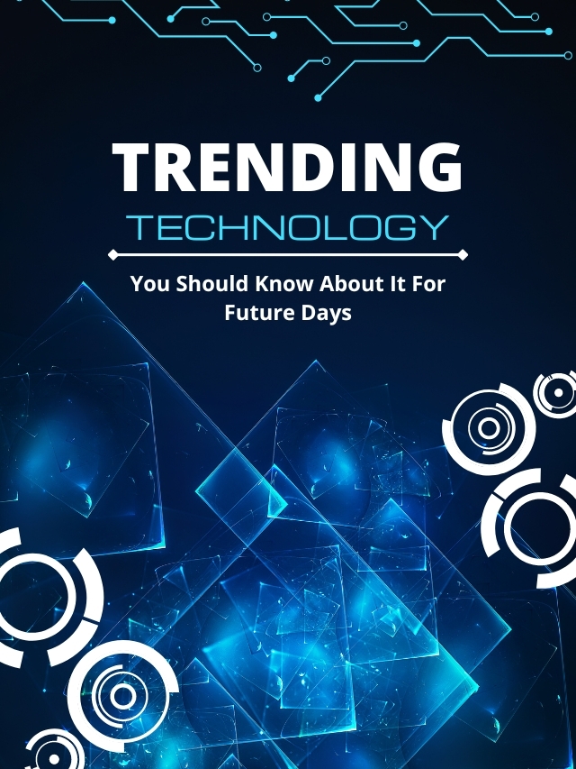 Top 10 Trending Technologies