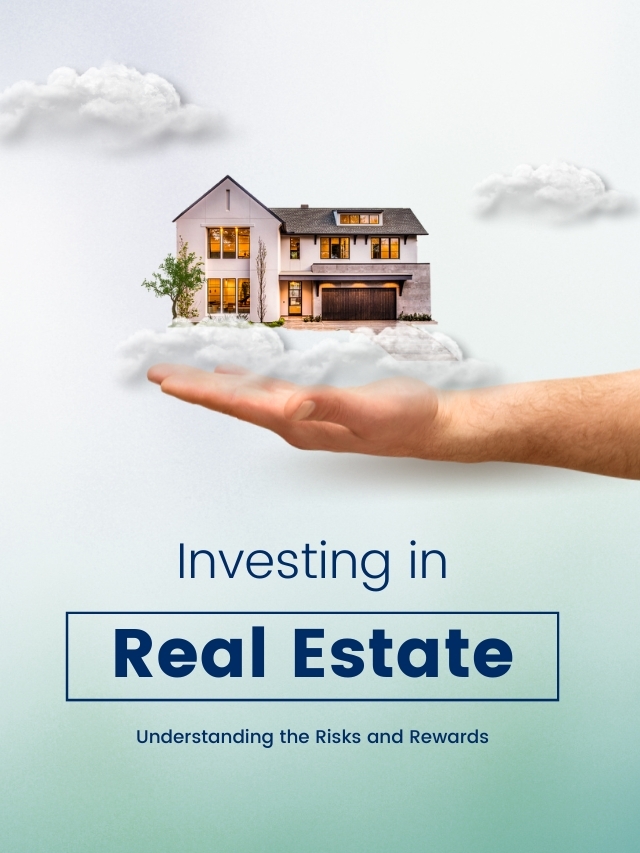 Investing In Real Estate: Understanding The Risks And Rewards