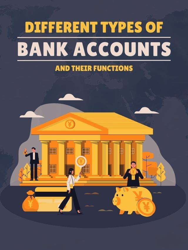 Different Types Of Bank Accounts And Their Functions