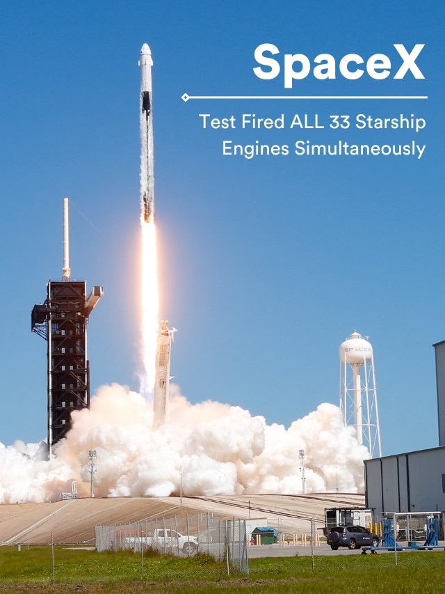 Spacex Test Fired All 33 Starship Engines Simultaneously