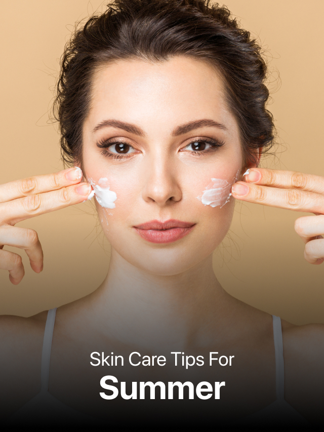 Best Tips For Skin Care In Summer