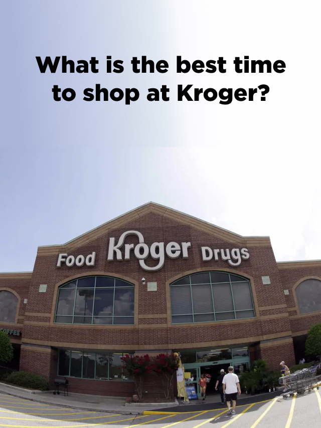 Kroger Hours – What Time Does It Open & Close