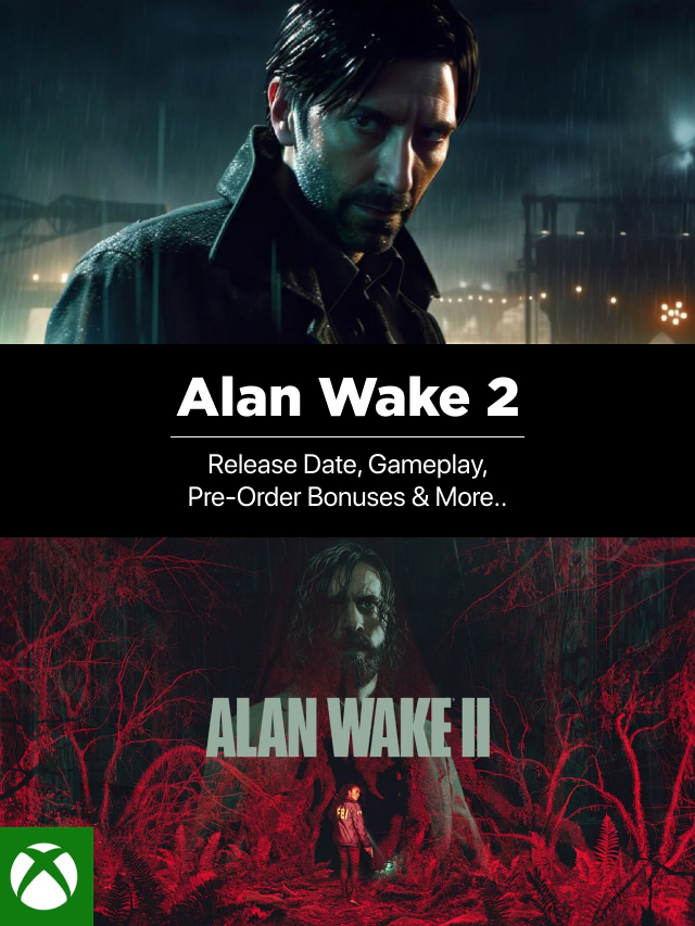 Alan Wake 2: Release Date, Gameplay, Pre-Order Bonuses And More