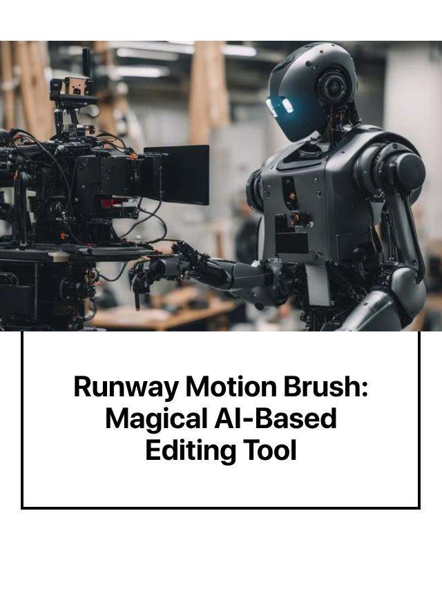Runway Motion Brush: The Best AI Editing Tool Till Date