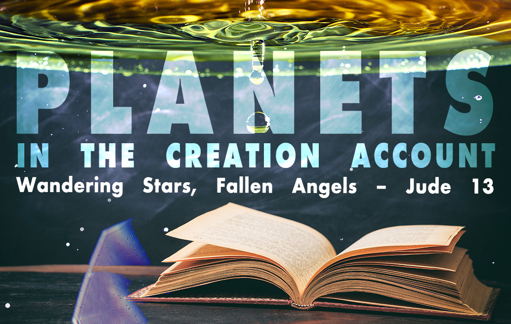 PLANETS in the creation account, wandering STARS, fallen angels – Jude ...