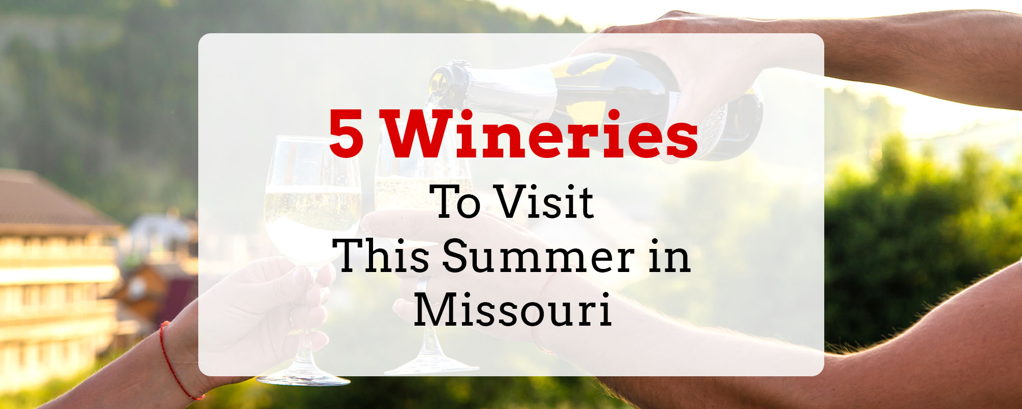 5 Wineries To Visit This Summer in Missouri - A1 Wine & Spirit