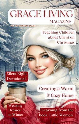 Grace Living Magazine Winter '24/25 … | MagCloud