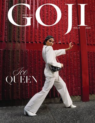 ISSUE 103 | GOJI MAGAZINE ISSUE 103 VOL.4 2024 | MagCloud