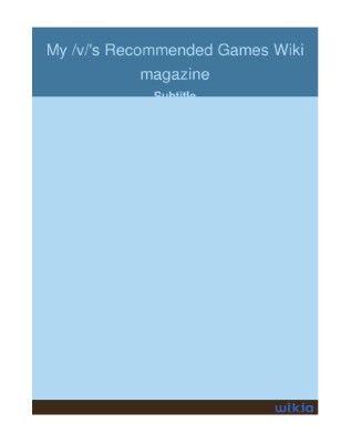 Wikia | My /v/'s Recommended Games Wiki maga… | MagCloud
